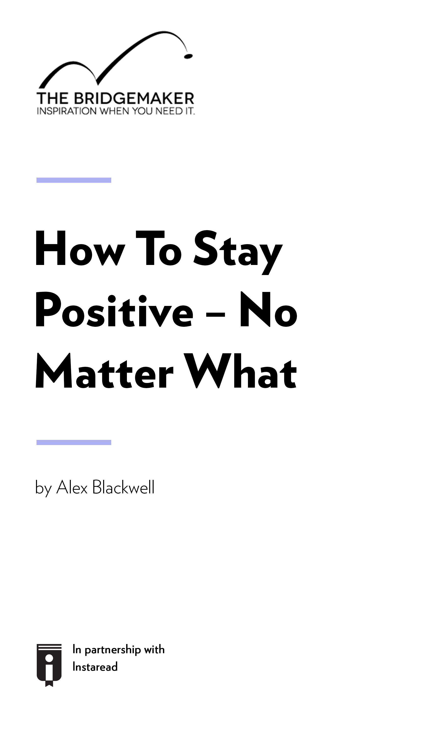 How To Stay Positive – No Matter What by Alex Blackwell - Insights ...