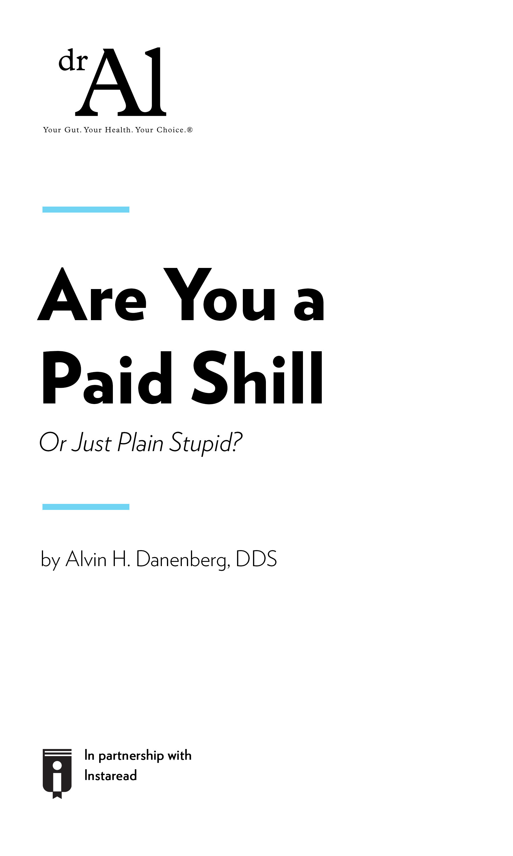Are You a Paid Shill Or Just Plain Stupid? by Dr. Alvin Danenberg ...