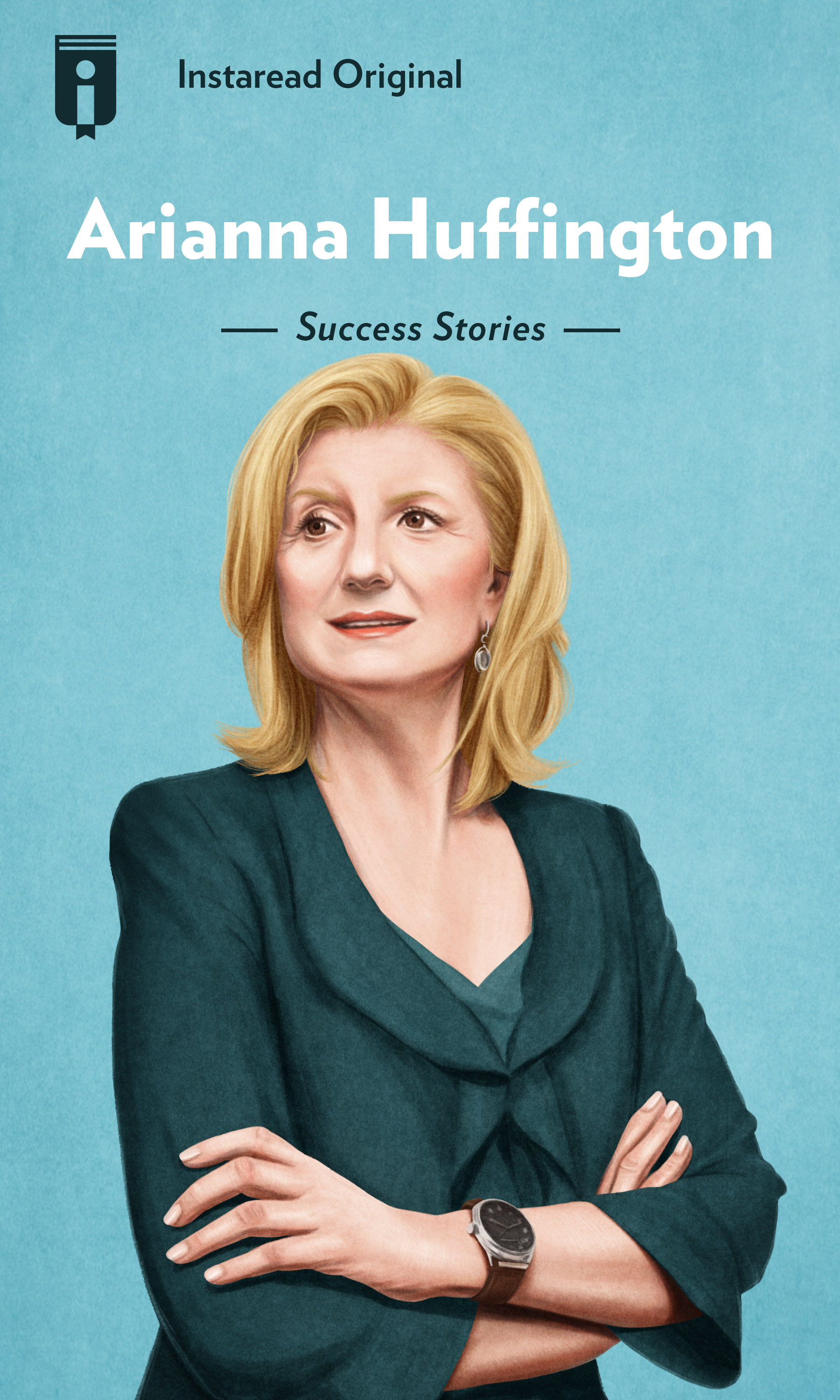 Arianna Huffington by Instaread Original - Insights | Instaread