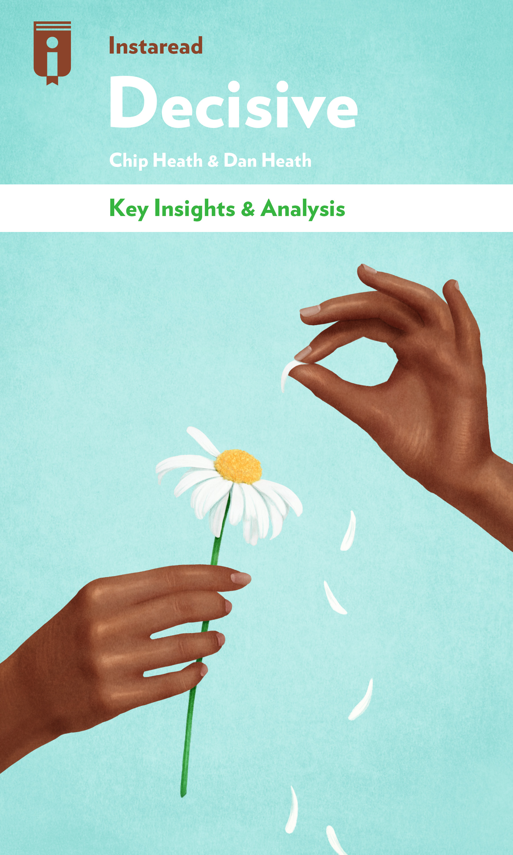 Decisive by Chip Heath and Dan Heath - Insights | Instaread