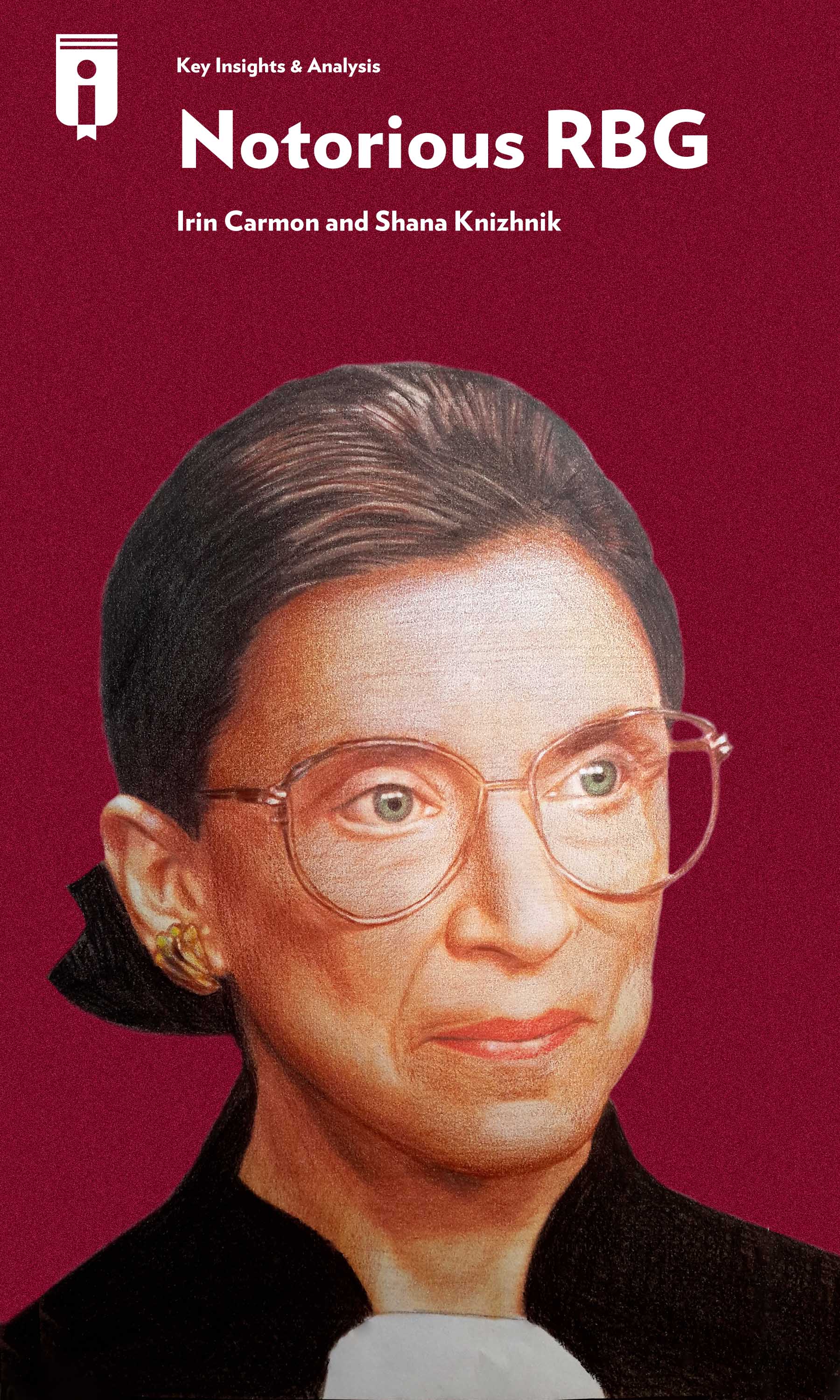 Notorious RBG by Irin Carmon and Shana Knizhnik - Insights | Instaread