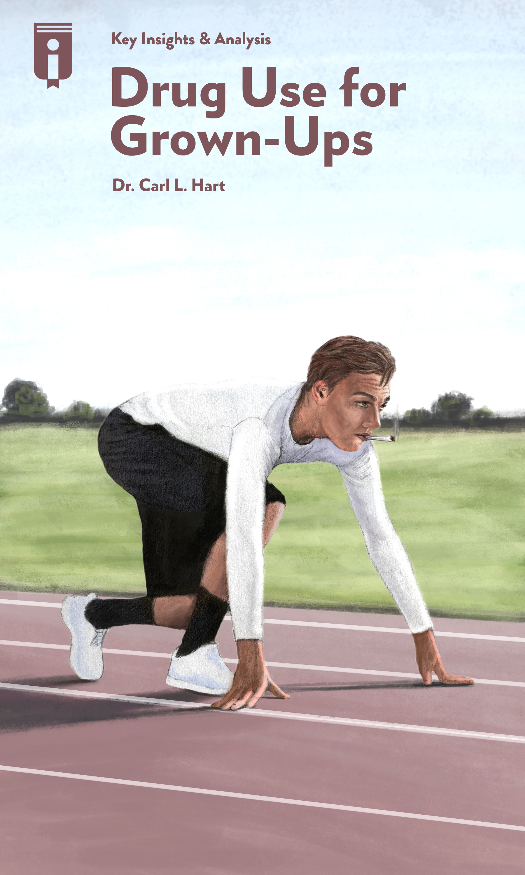 Drug Use For Grown Ups By Dr Carl L Hart Insights Instaread
