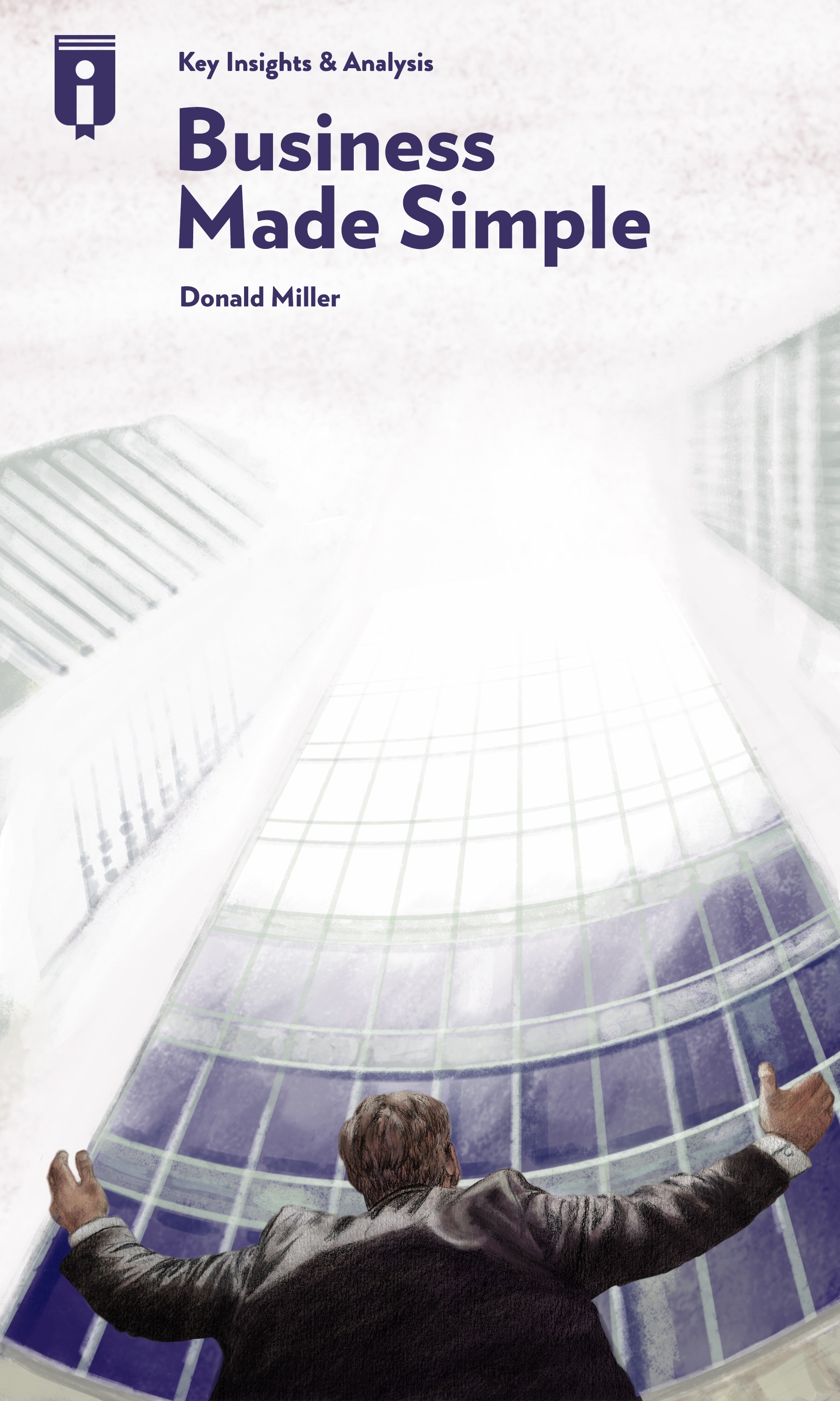 Business Made Simple by Donald Miller - Insights | Instaread