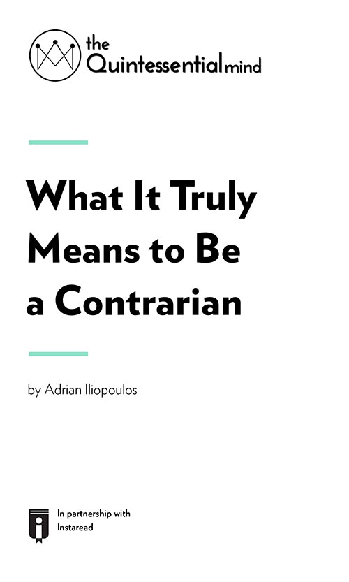 What It Truly Means to Be a Contrarian by Adrian Iliopoulos - Insights ...